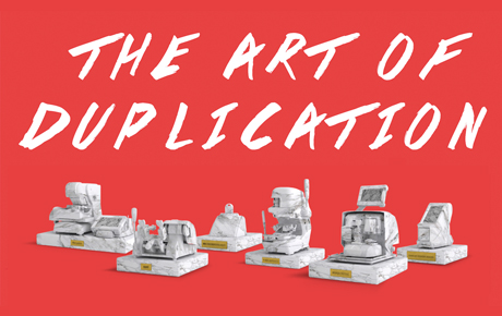 WHEN DUPLICATION IS AN ART!
